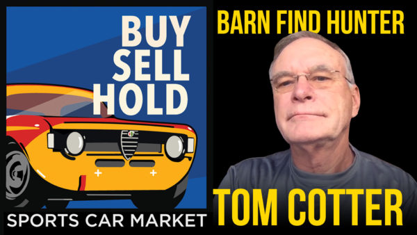 SCM Buy Sell Hold Spotlight Edition with Tom Cotter - Sports Car Market